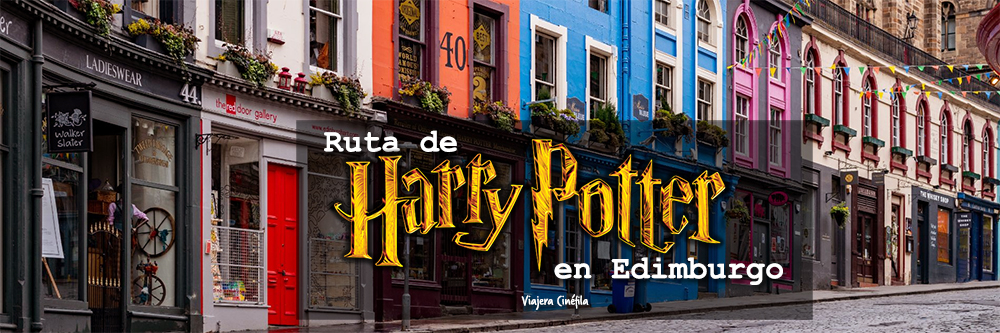 Ruta de Harry Potter en Edimburgo - Viajera Cinéfila