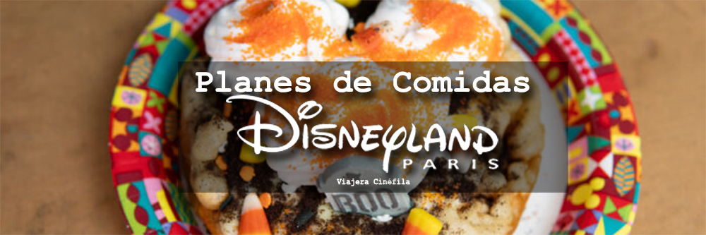 Planes de Comidas de Disneyland Paris: guía completa - Viajera Cinéfila